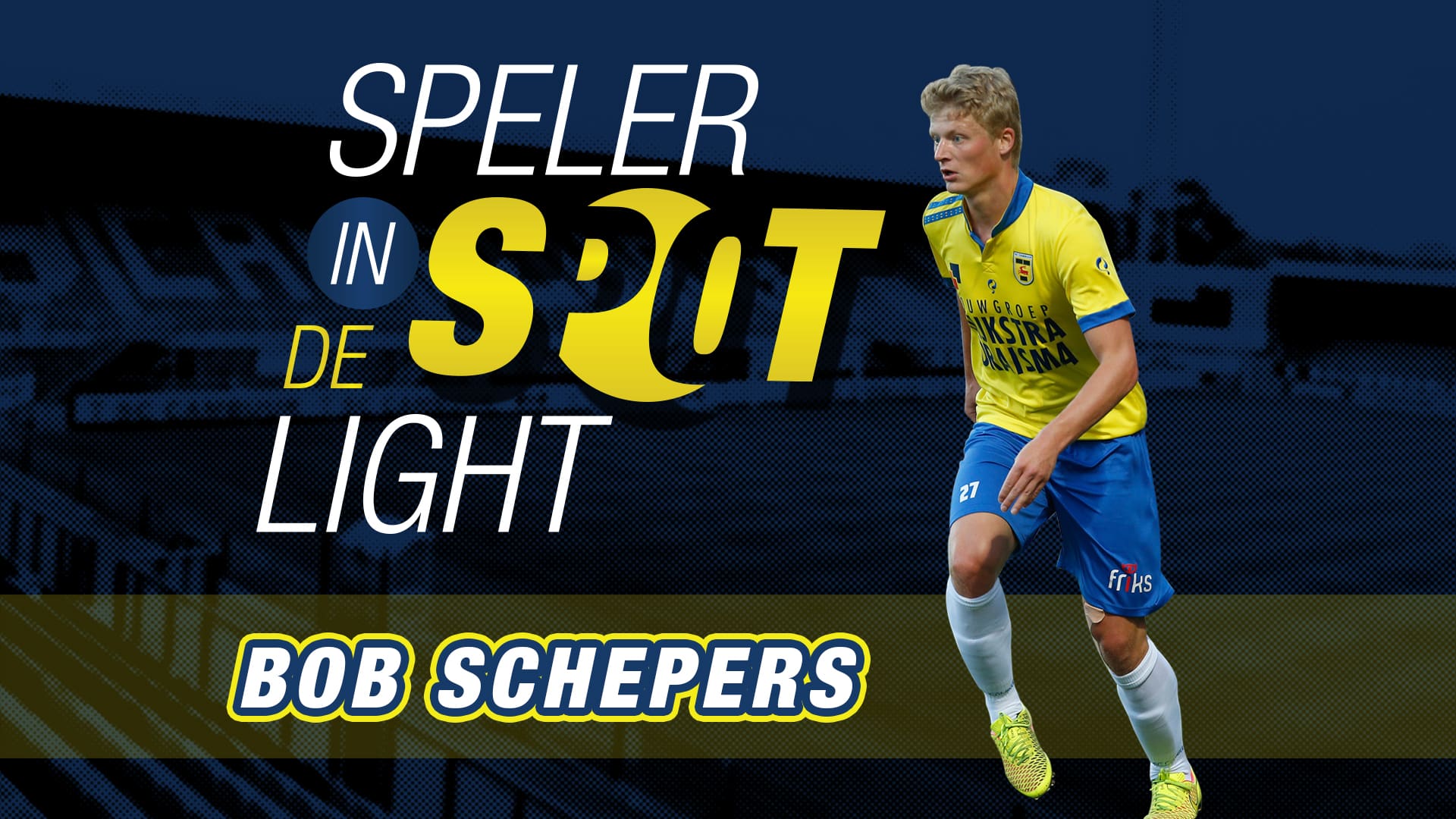 Speler in de Spotlight: Bob Schepers · SC Cambuur